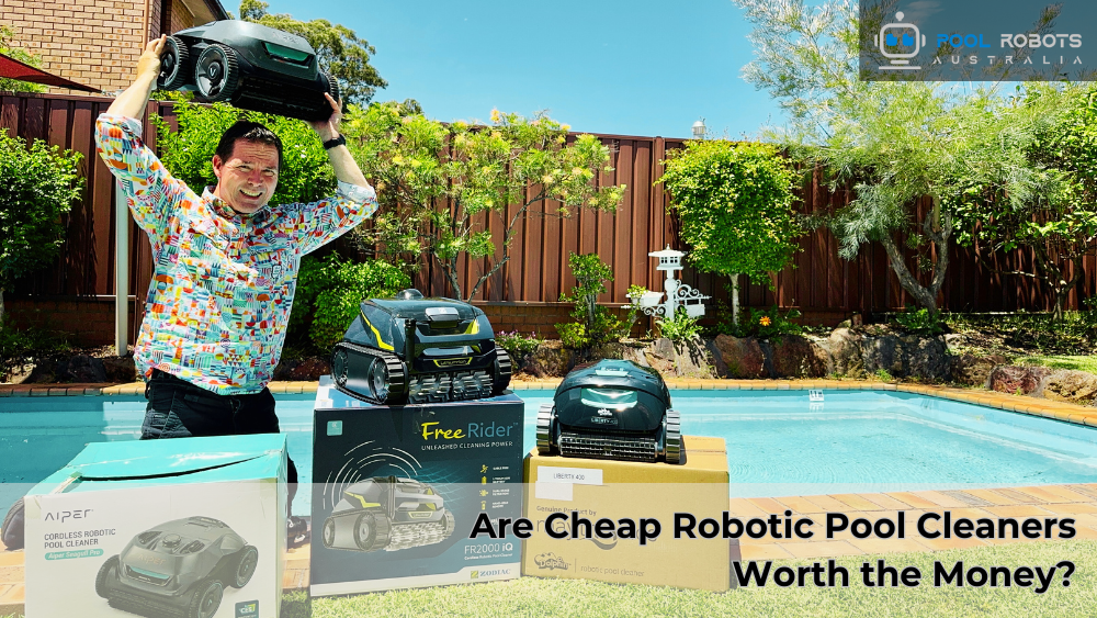 Are Cheap Robotic Pool Cleaners Worth the Money? – Pool Robots Australia